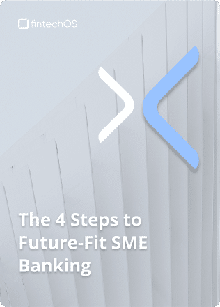 SME banking software: 4 steps to future fit SME banking | FintechOS