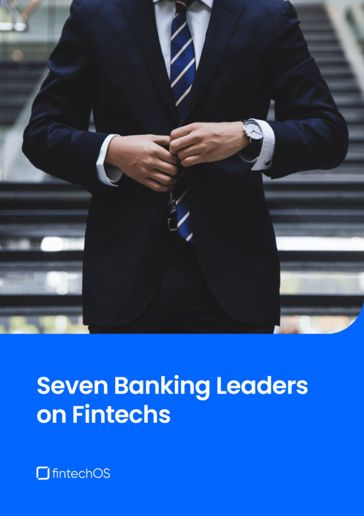 Whitepaper: Seven Banking Leaders on Fintechs